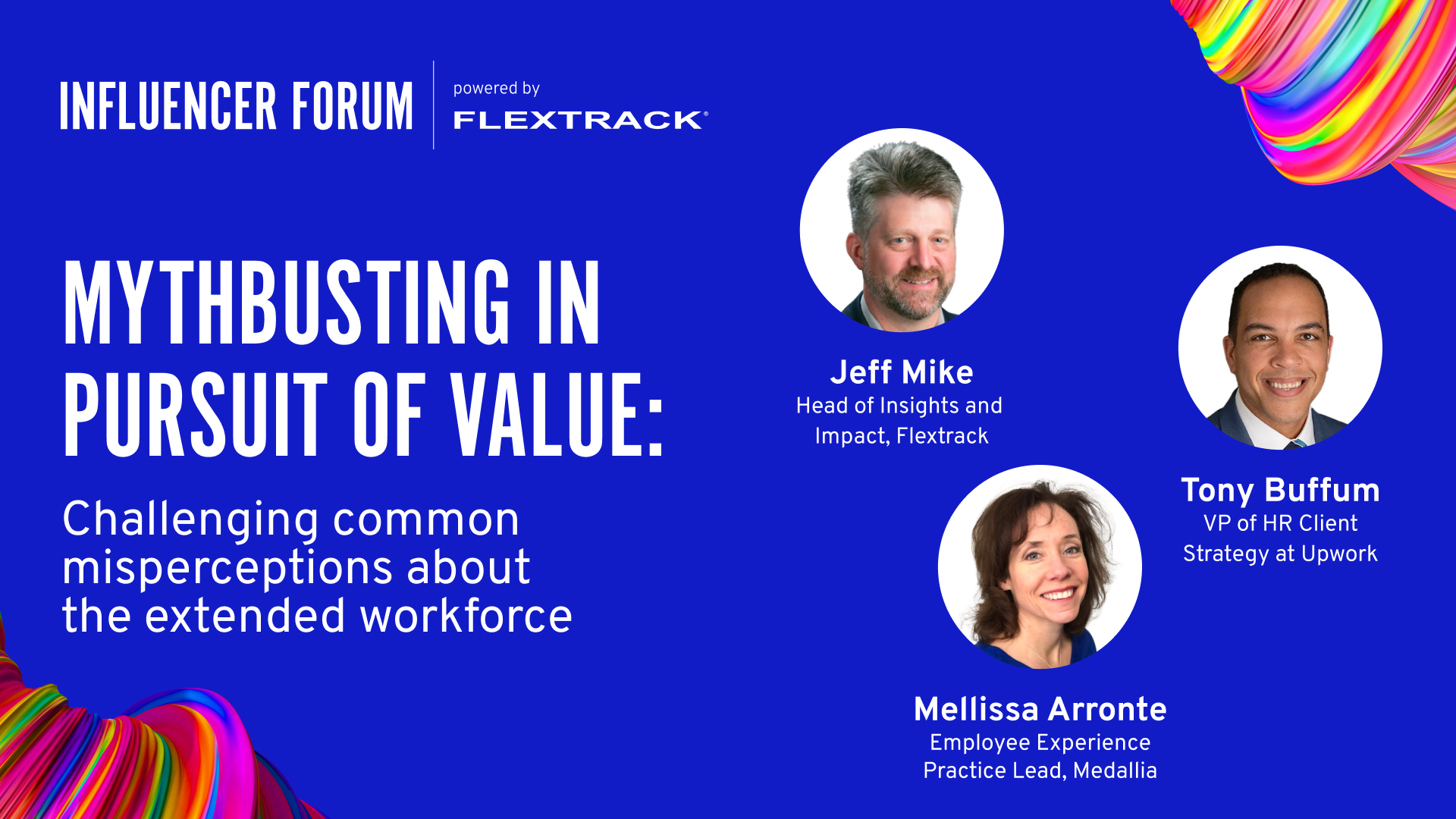 Extended Workforce Influencer Forum: Mythbusting in Pursuit of Value ...