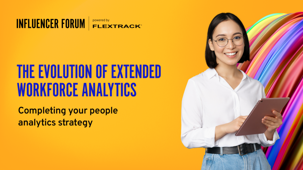 Flextrack Influencer Forum - Shaping The Future Of Extended Workforce ...